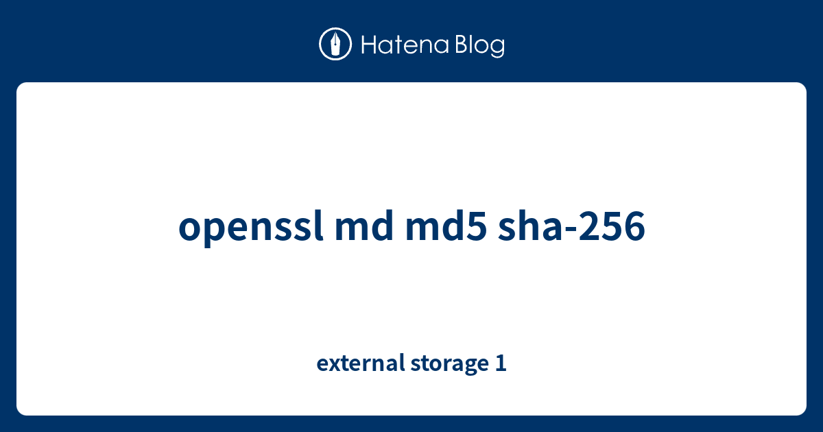openssl md md5 sha-256 - external storage 1