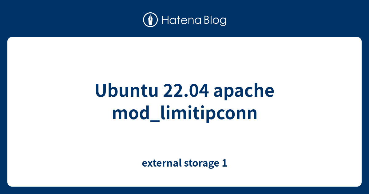 Ubuntu 22.04 apache mod_limitipconn - external storage 1