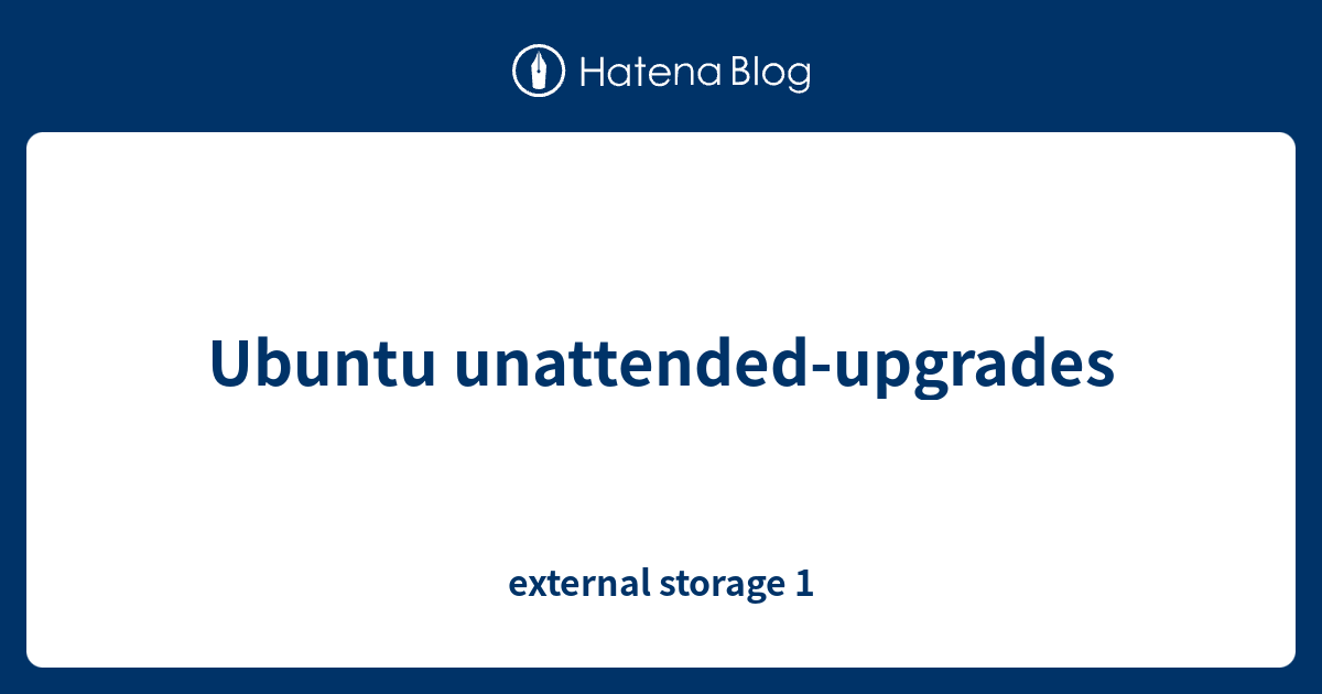 Ubuntu unattended-upgrades - external storage 1