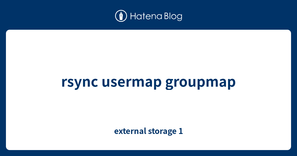rsync usermap groupmap - external storage 1