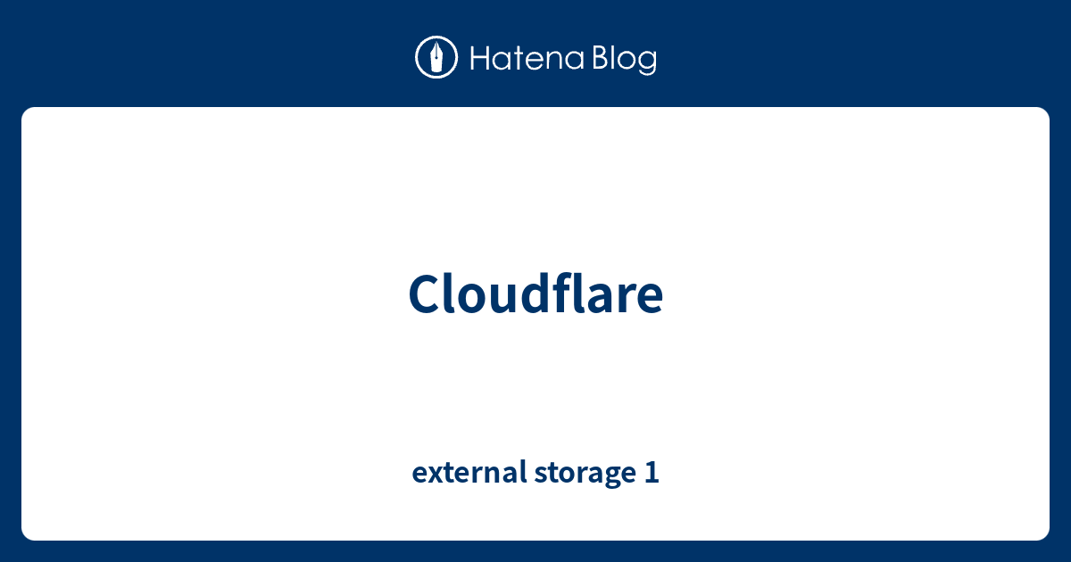 Cloudflare - external storage 1