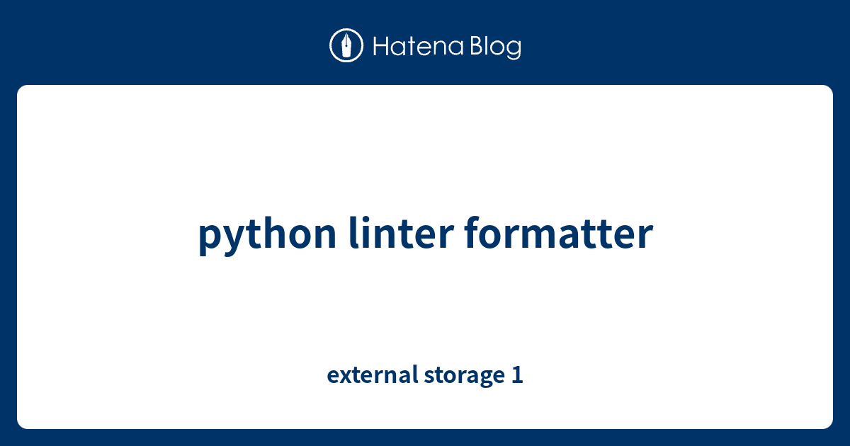 python linter formatter - external storage 1