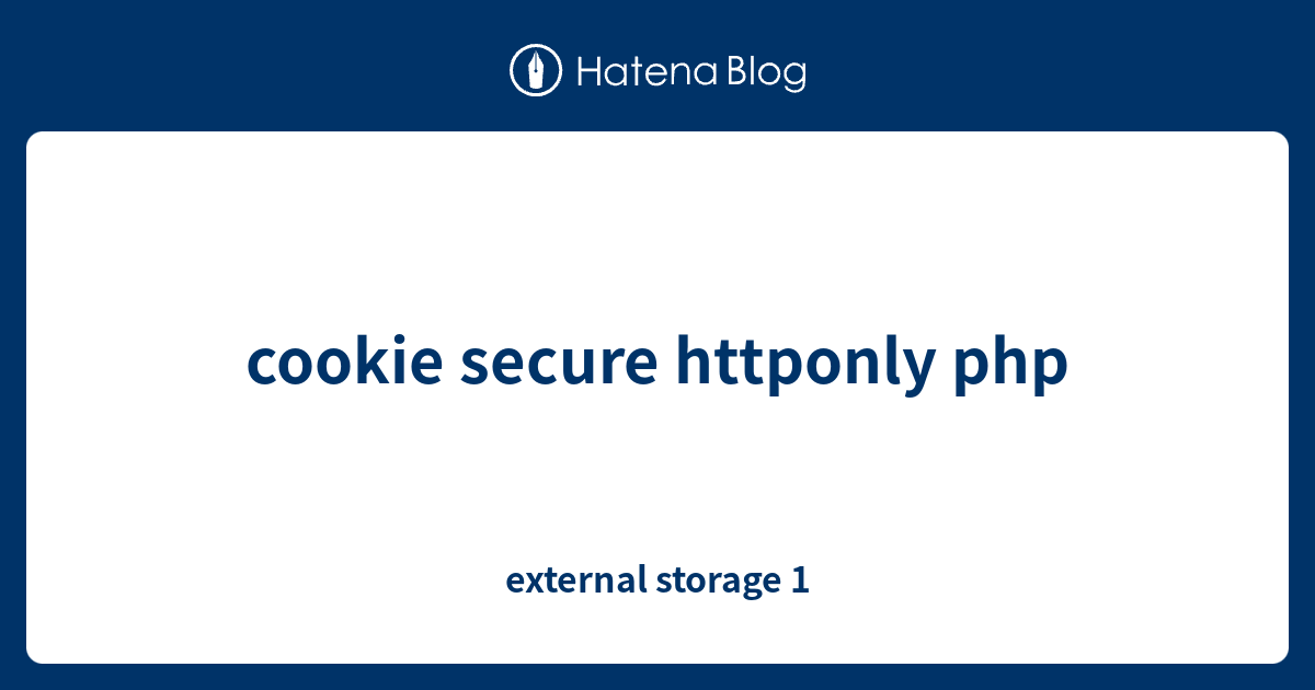 cookie secure httponly php - external storage 1