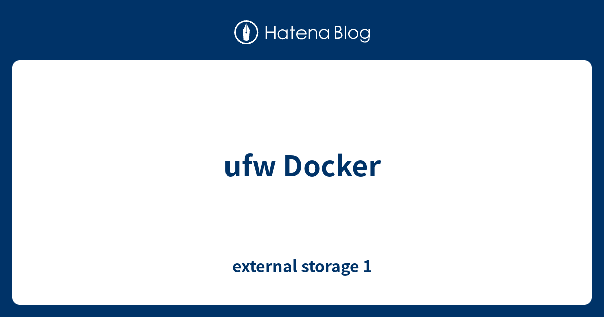 ufw Docker - external storage 1