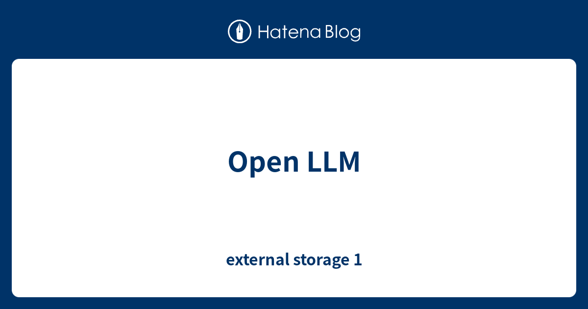 Open LLM - external storage 1