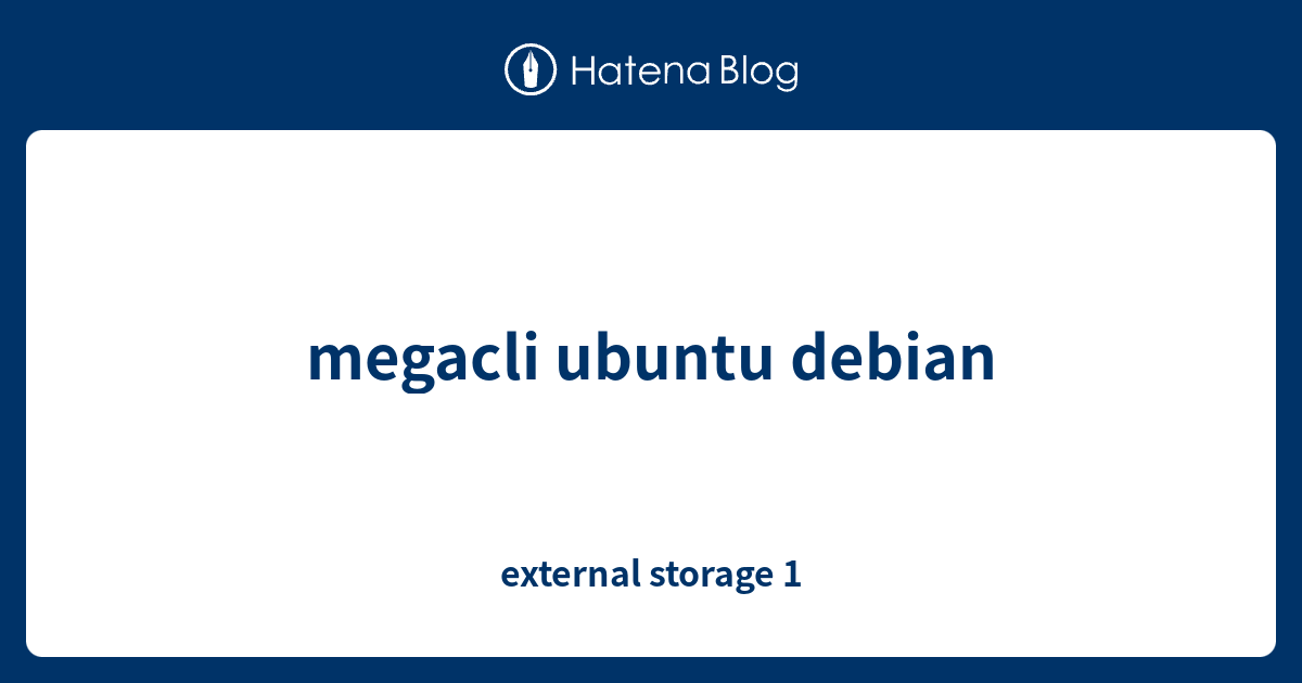 megacli ubuntu debian - external storage 1