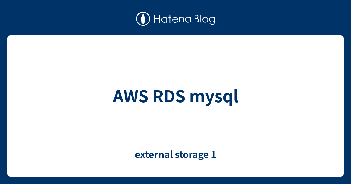 AWS RDS mysql - external storage 1