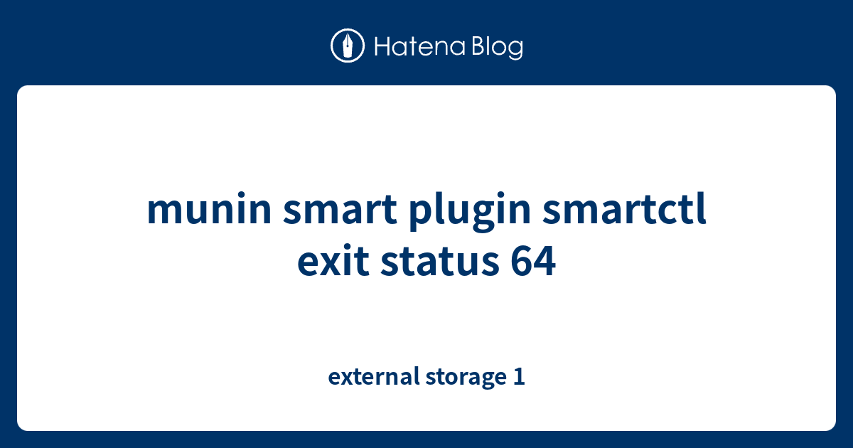 munin smart plugin smartctl exit status 64 - external storage 1